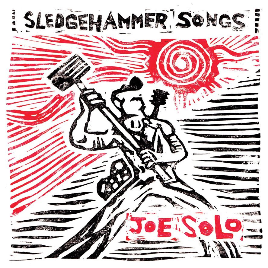 NEW ALBUM: Sledgehammer Songs – Joe Solo